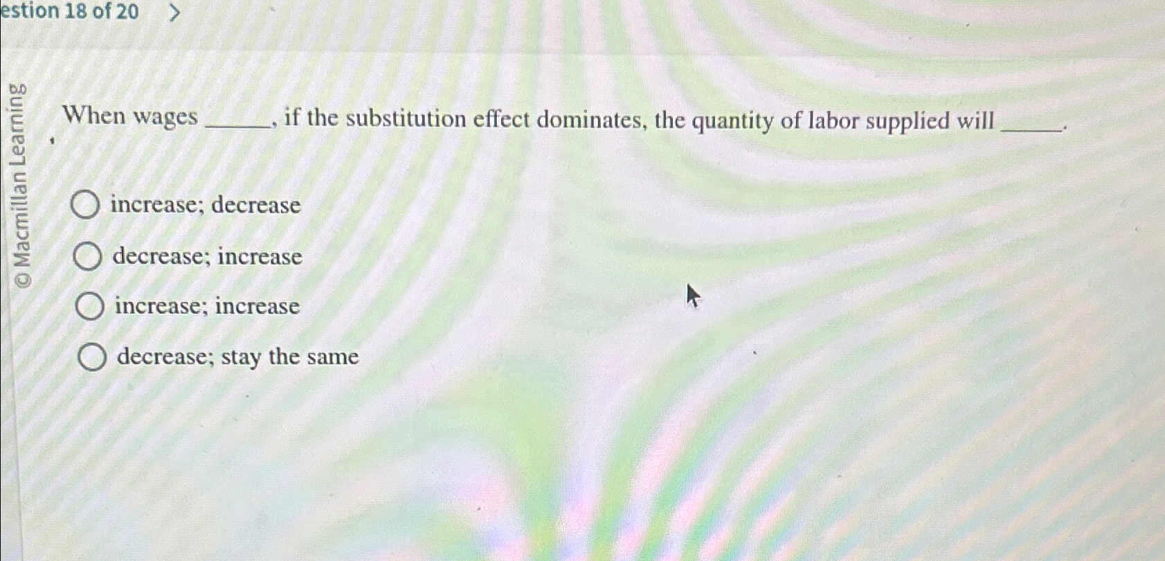 Solved estion 18 of 20E D When wages if the substitution | Chegg.com Solved estion 18 of 20E D When wages if the substitution | Chegg.com
