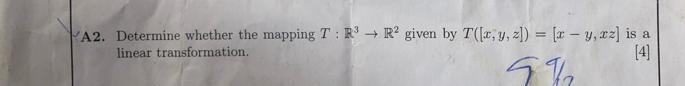 Solved A2 Determine Whether The Mapping T R³ R² Given By