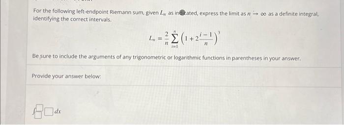 Solved For the following left-endpoint Riemann sum, given | Chegg.com