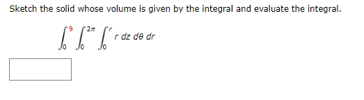 Solved Sketch the solid whose volume is given by the | Chegg.com