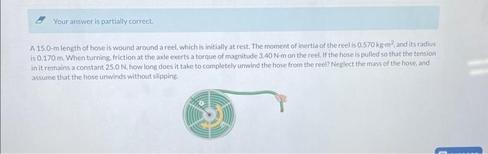 Solved A 15,0−m length of hose is wound around a reel, which | Chegg.com