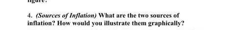 Solved 4. (Sources of Inflation) What are the two sources of | Chegg.com