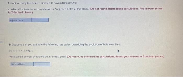 Solved A stock recently has been estimated to have a beta of | Chegg.com