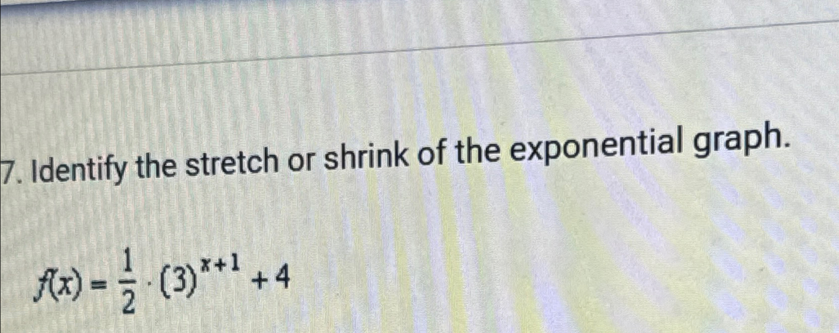 Solved Identify the stretch or shrink of the exponential | Chegg.com