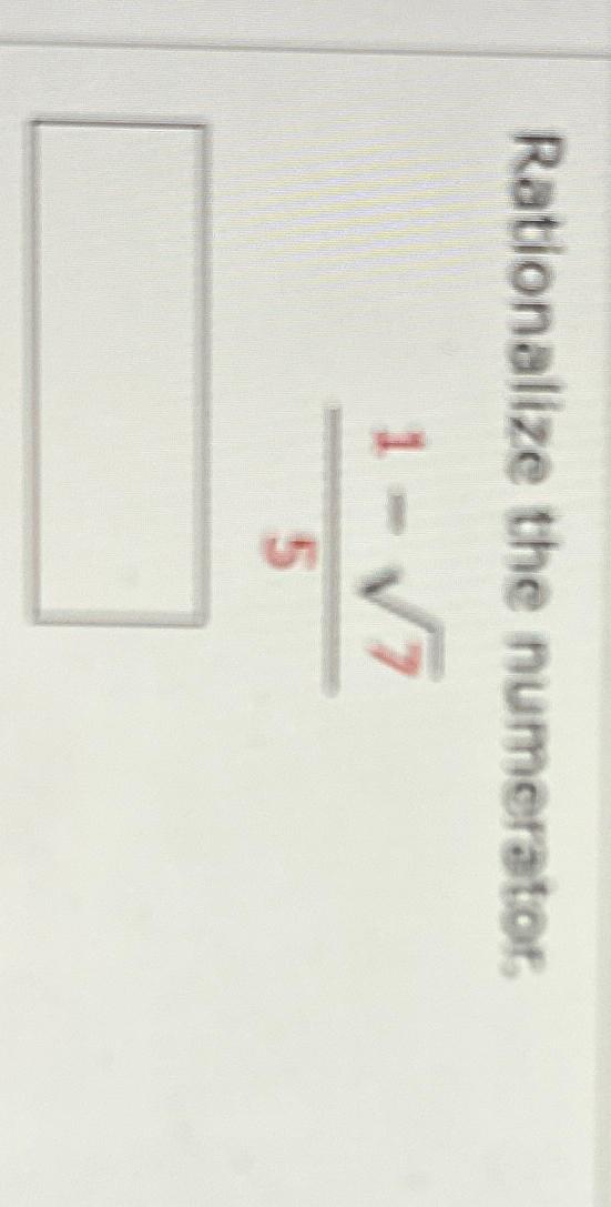 Solved Rationalize the numerator.1-725 | Chegg.com