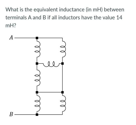 Solved What is the equivalent inductance (in mH) between | Chegg.com
