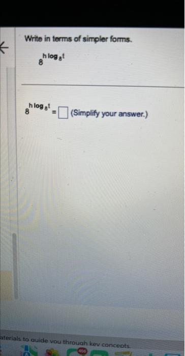 Solved Write in terms of simpler forms. 8hlog3t 8hlogat= | Chegg.com