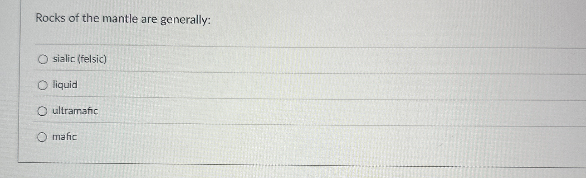 Solved Rocks of the mantle are generally:sialic | Chegg.com