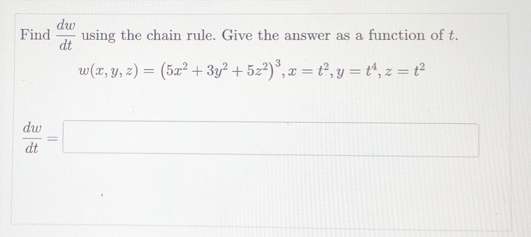 Solved Find dwdt ﻿using the chain rule. Give the answer as a | Chegg.com