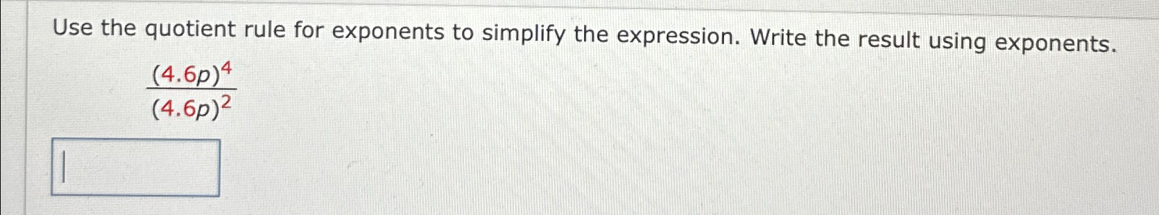 Solved Use the quotient rule for exponents to simplify the | Chegg.com