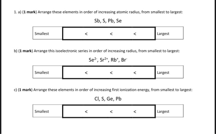 Solved 1. a) (1 mark) Arrange these elements in order of | Chegg.com