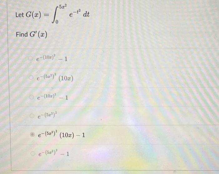 Solved Let G(x)=∫05x2e−t2dt Find G′(x) | Chegg.com