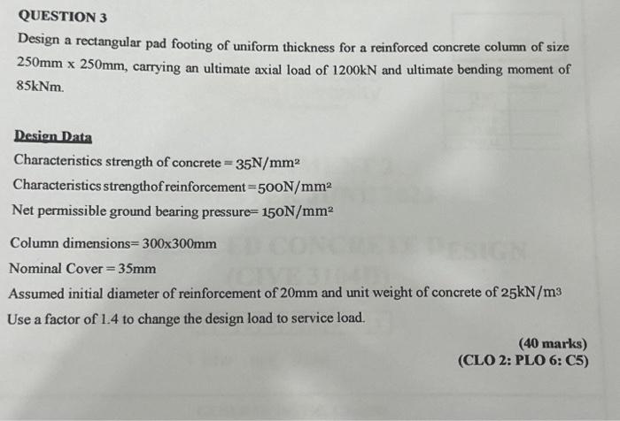 Solved QUESTION 3 Design a rectangular pad footing of | Chegg.com
