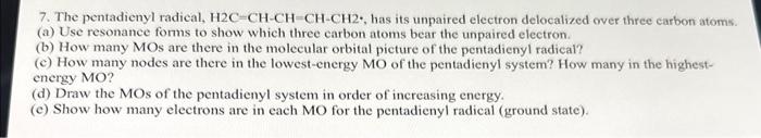 Solved 7. The pentadienyl radical, H2C=CH−CH=CH−CH2+, has | Chegg.com