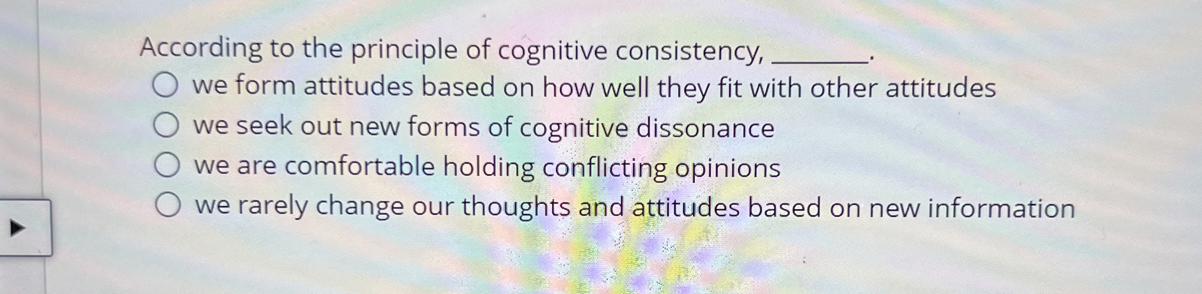 Solved According to the principle of cognitive consistency, | Chegg.com