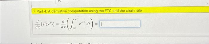 Solved Part 4: A derivative computation using the FTC and | Chegg.com