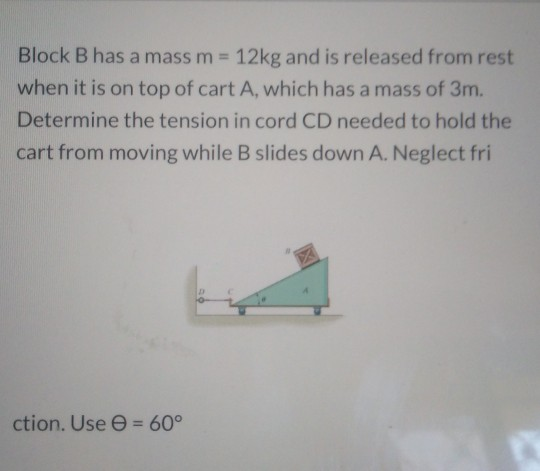 Solved Block Bhas a mass m = 12kg and is released from rest | Chegg.com
