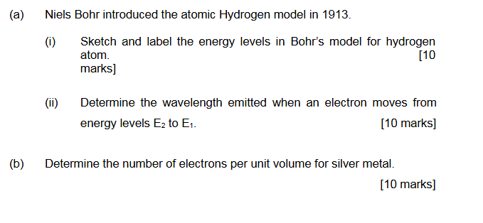 Solved (a) ﻿Niels Bohr introduced the atomic Hydrogen model | Chegg.com