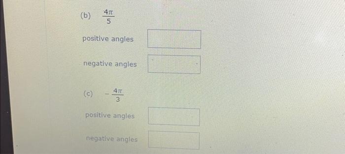Solved (b) 54π positive angles negative angles (c) −34π | Chegg.com