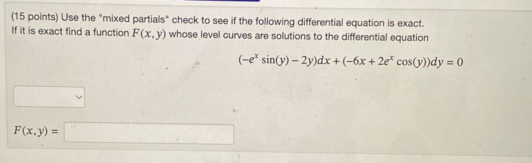 Solved (15 ﻿points) ﻿Use the "mixed partials" check to see | Chegg.com