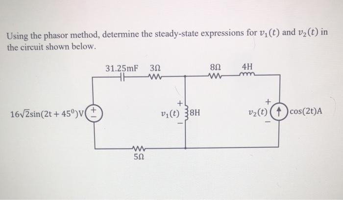 Solved Using the phasor method, determine the steady-state | Chegg.com
