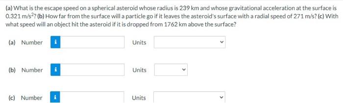 Solved (a) What is the escape speed on a spherical asteroid | Chegg.com