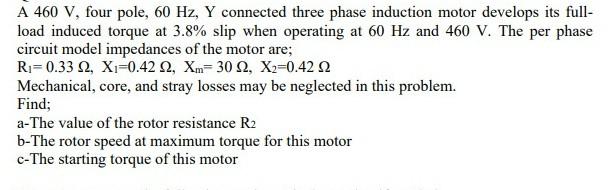 Solved A 460 V, four pole, 60 Hz, Y connected three phase | Chegg.com