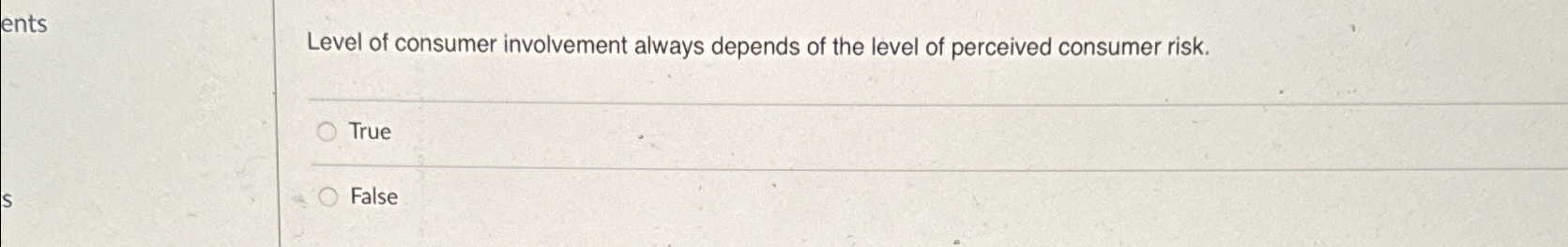 Solved Level of consumer involvement always depends of the | Chegg.com
