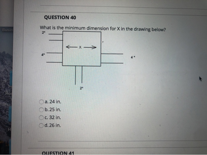 Solved QUESTION 40 Busin What is the minimum dimension for X | Chegg.com