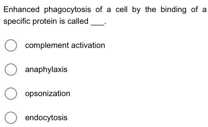 Solved Enhanced phagocytosis of a cell by the binding of a | Chegg.com