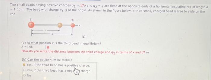 Solved Two small beads having positive charges q1=17q and | Chegg.com