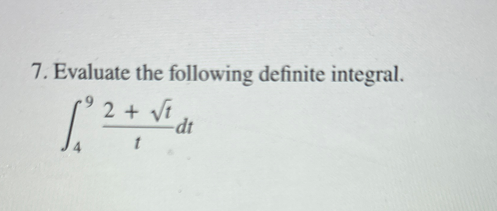 Solved Evaluate the following definite integral.∫492+t2tdt | Chegg.com