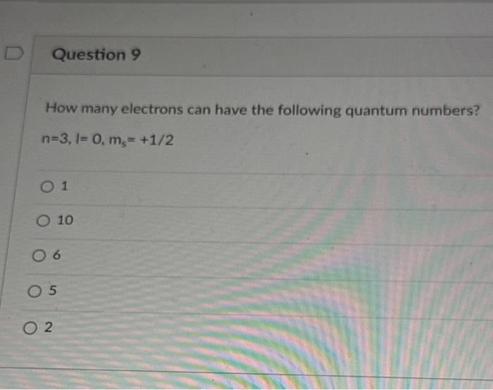 Solved How many electrons can have the following quantum | Chegg.com
