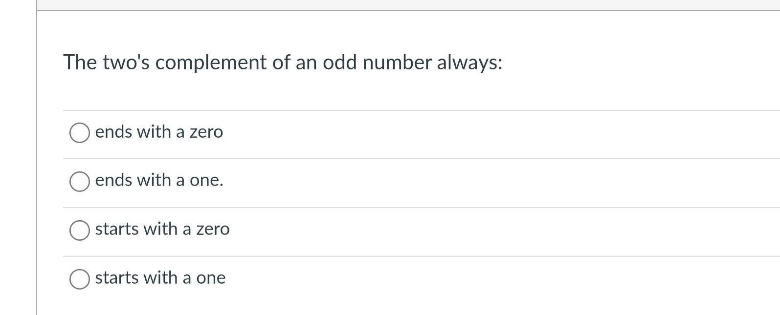 Solved The two's complement of an odd number always: ends | Chegg.com