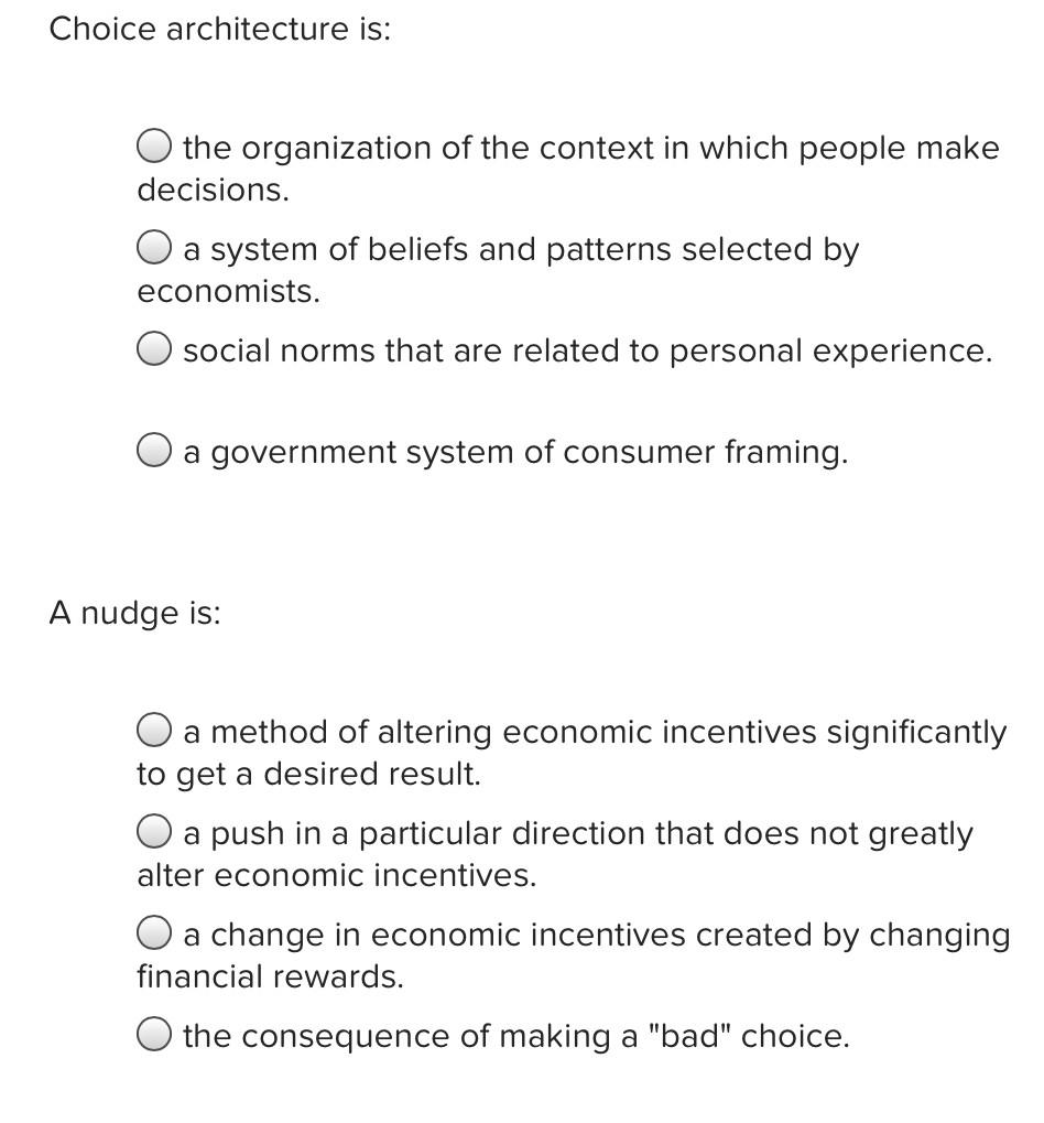 Solved Choice architecture is: O the organization of the | Chegg.com