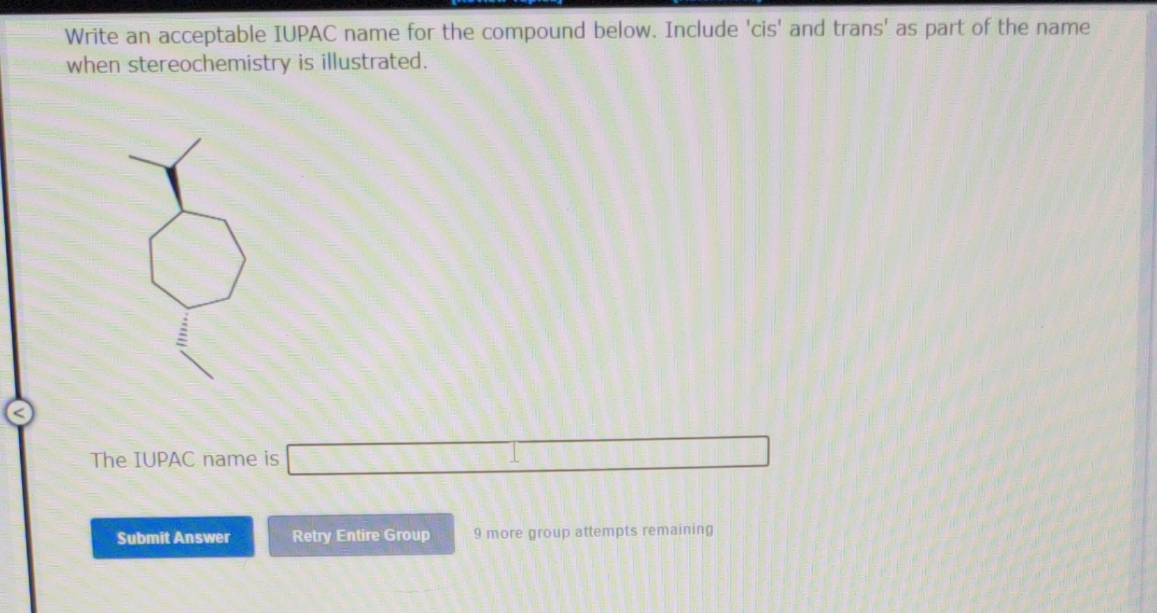 Solved Write an acceptable IUPAC name for the compound | Chegg.com