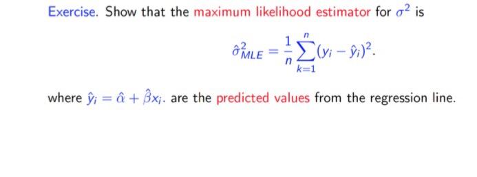 Solved Exercise. Show that the maximum likelihood estimator | Chegg.com