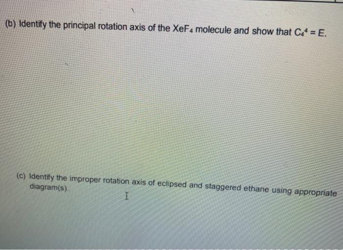 Solved (6) Identify the principal rotation axis of the XeF4 | Chegg.com