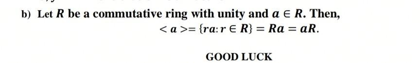 Solved b) Let R be a commutative ring with unity and a E R. | Chegg.com