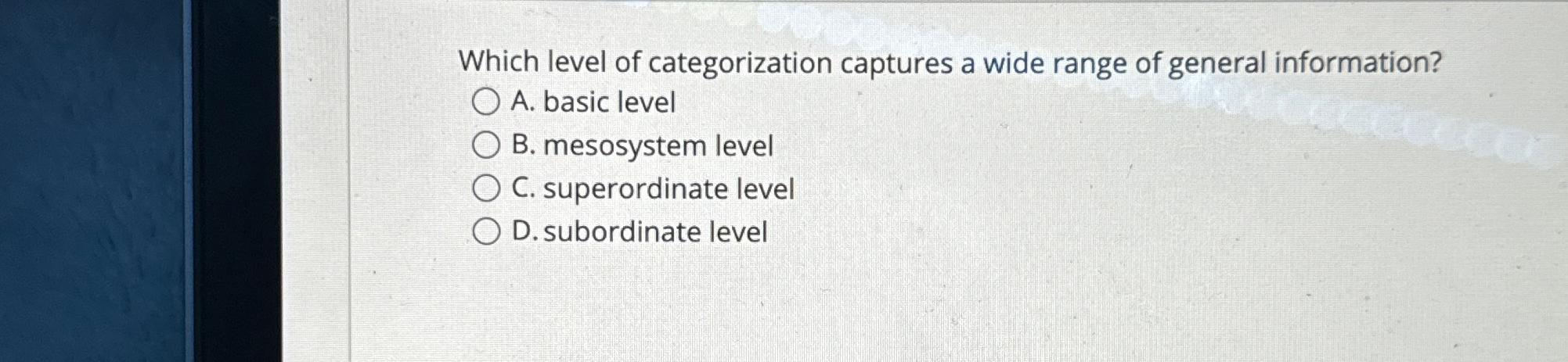 Solved Which level of categorization captures a wide range | Chegg.com