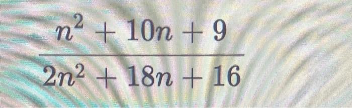 Solved 2n2+18n+16n2+10n+9 | Chegg.com