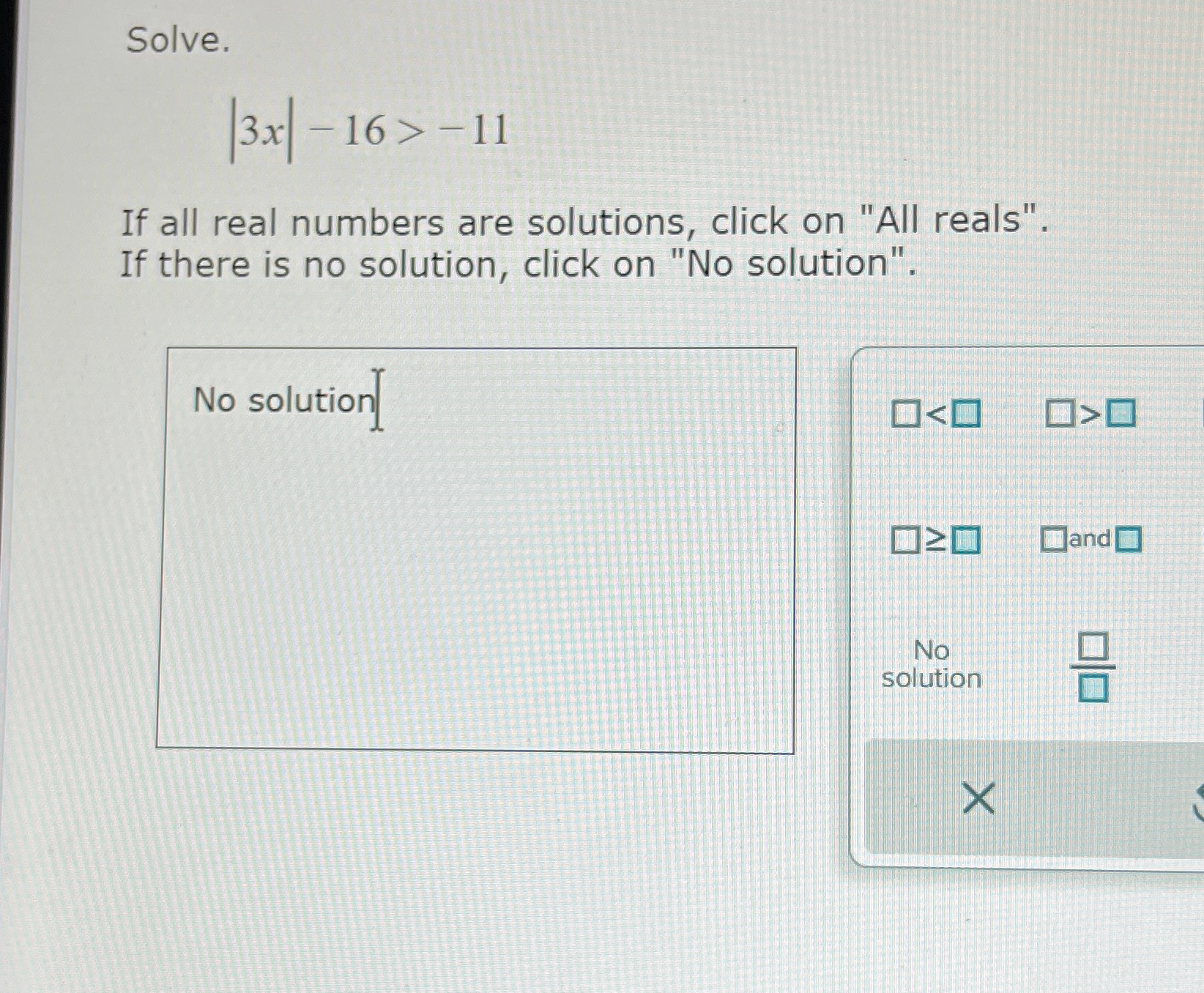 Solved Solve.|3x|-16>-11If all real numbers are solutions, | Chegg.com