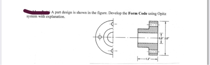 Solved A part design is shown. Develop the Form Code using | Chegg.com