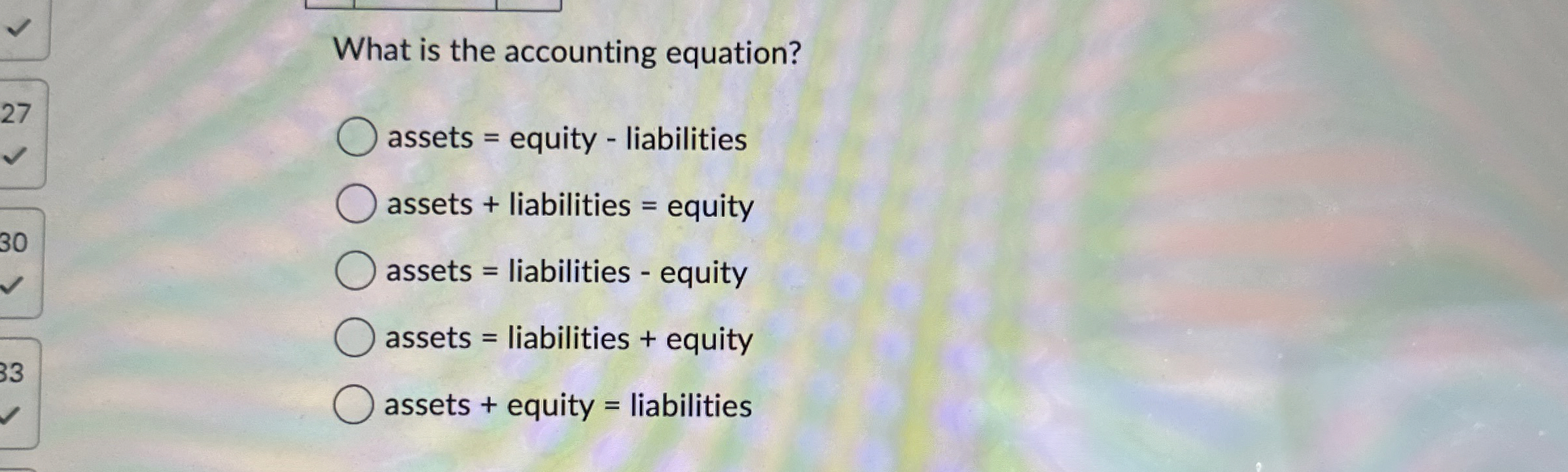 Solved What is the accounting equation?assets = ﻿equity - | Chegg.com
