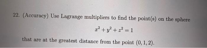 Solved 22. (Accuracy) Use Lagrange multipliers to find the | Chegg.com