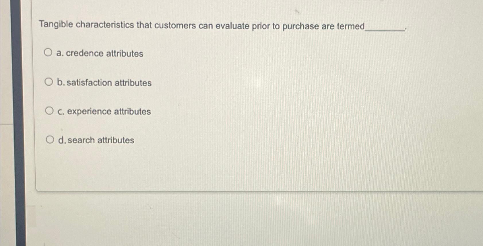 Solved Tangible characteristics that customers can evaluate | Chegg.com