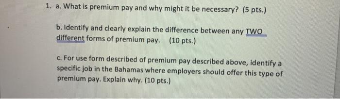 Solved 1. a. What is premium pay and why might it be | Chegg.com