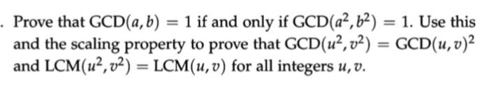 Solved Prove that GCD(a,b)=1 if and only if GCD(a2,b2)=1. | Chegg.com
