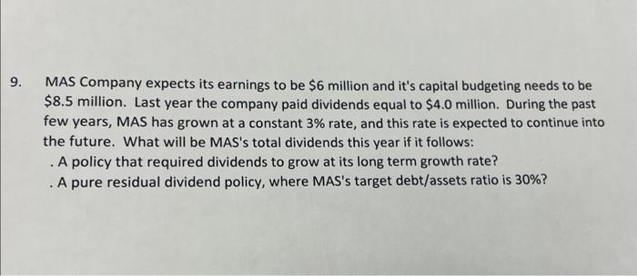 Solved MAS Company expects its earnings to be $6 million and | Chegg.com