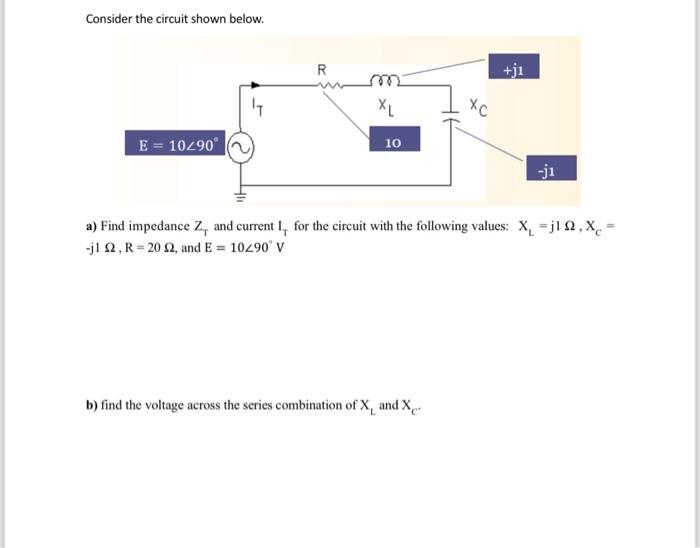 Solved Consider the circuit shown below. a) Find impedance | Chegg.com